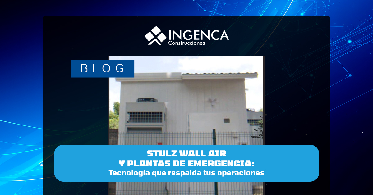 STULZ Wall Air y Plantas de Emergencia: Tecnología que Respalda tus Operaciones - INGENCA